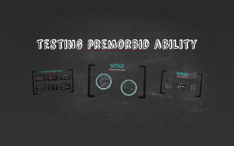testing premorbid ability by Ceselie McFarland on Prezi