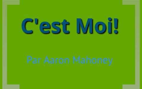 Moi by Aaron Mahoney on Prezi