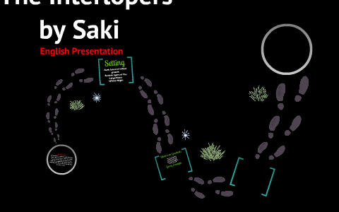 The Interlopers by Saki by Salvador Castillo on Prezi