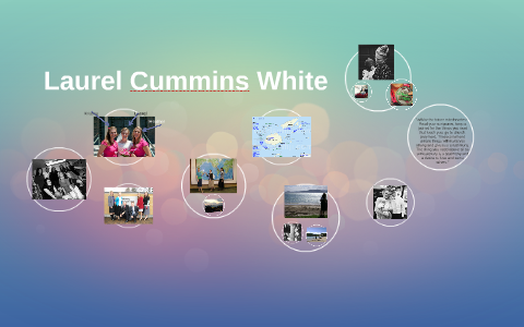 Laurel Cummins White by Megan Hooper on Prezi