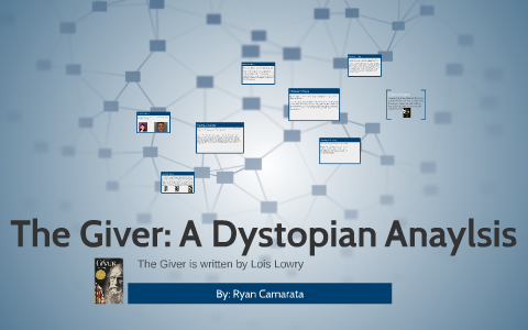 The Giver: A Dystopian Anaylsis by Ryan Camarata on Prezi