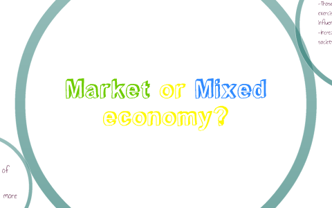 Social; differences between mixed and market economy. by Sianna Como on ...