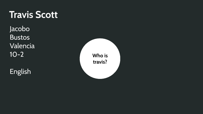 Travis Scott by jacobo bustos on Prezi