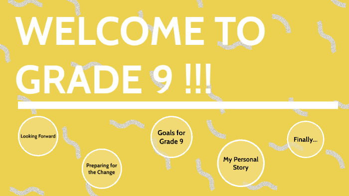 Welcome to Grade 9!!! by Serena Bal on Prezi