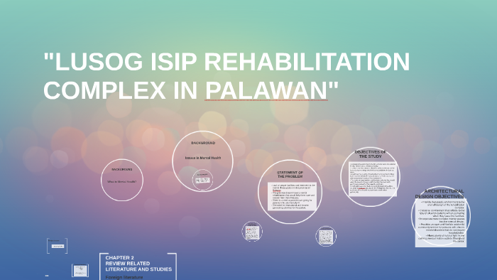 LUSOG ISIP REHABILITATION COMPLEX IN PALAWAN by Emmanuel Abejuela on Prezi