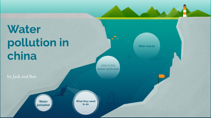 water pollution in china by ben toohey on Prezi