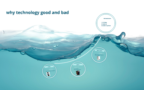 why is technology good and bad by Amy Rupert on Prezi