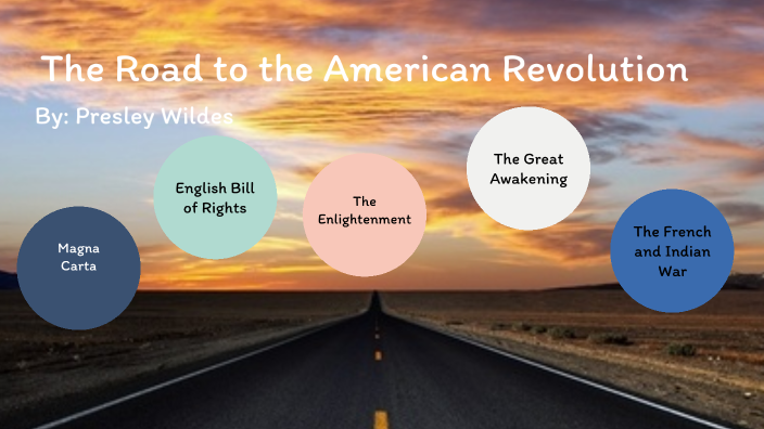 The Road to the American Revolution by Presley Wildes