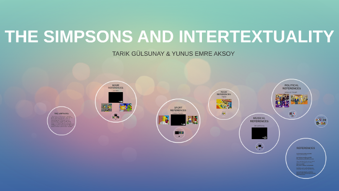 THE SIMPSONS AND INTERTEXTUALITY by Tarık Gülsunay on Prezi