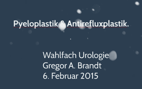 Pyeloplastik & Antirefluxplastik. by Paradies Oskar on Prezi