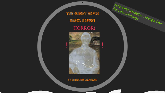 Ghost Cadet - Horror by sarah j on Prezi