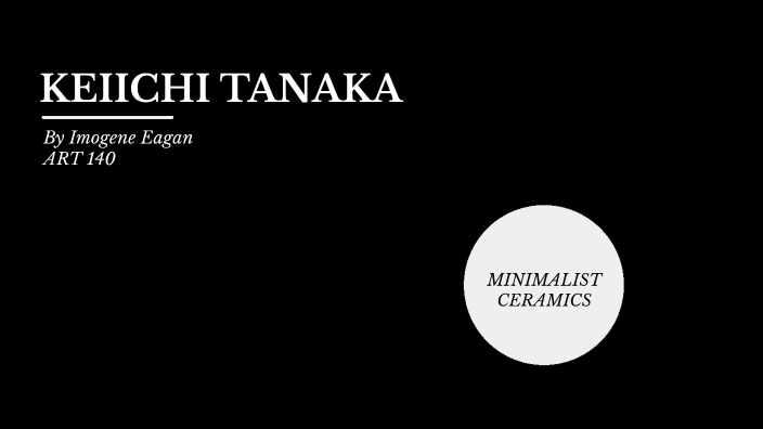 KEIICHI TANAKA by Imogene Eagan on Prezi