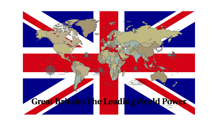 Great Britain: The Leading World Power by Sebastian Sanchez on Prezi