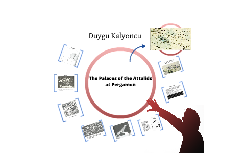 The Palaces of the Attalids at Pergamon by Duygu Kalyoncu on Prezi