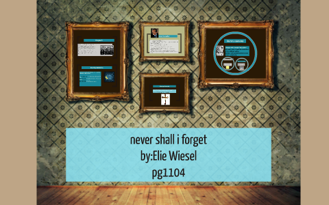 never shall i forget by keyanna ellis on Prezi
