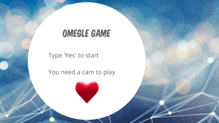 Omegle game by anonyme fraudeur on Prezi