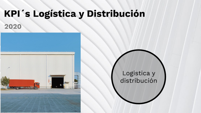 KPI's logistica y Distribucion 2020 by raul coca on Prezi