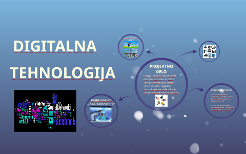 DIGITALNA TEHNOLOGIJA by Julija Petek on Prezi
