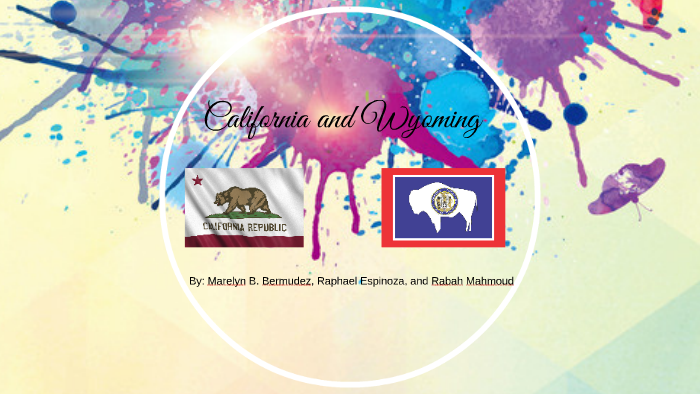California and Wyoming by rabah mahmoud on Prezi