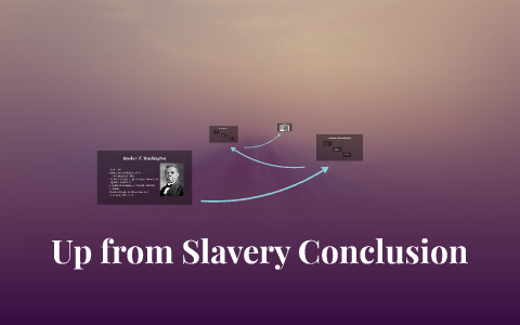 Up from Slavery Conclusion by Rachel Van Kirk on Prezi