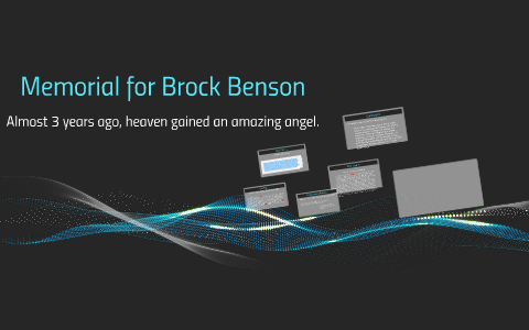Memorial for Brock Benson by Taylor Shryock on Prezi