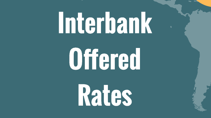 Interbank Offered Rates by Islom Urolov on Prezi