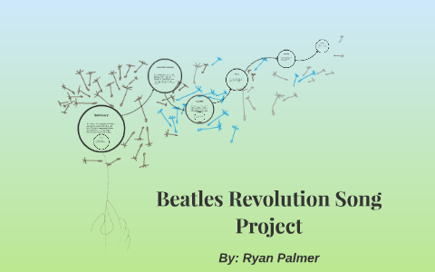 Beatles Revolution Song Project by ryan palmer on Prezi