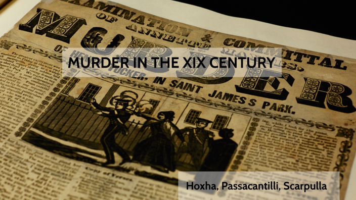 Murder in XIX Century by Kevin Hoxha on Prezi