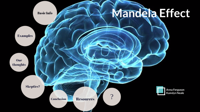 The Mandela Effect by Kamdyn Neale on Prezi