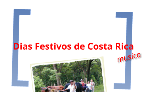 Dias Festivos de Costa Rica by paulina loaiciga on Prezi