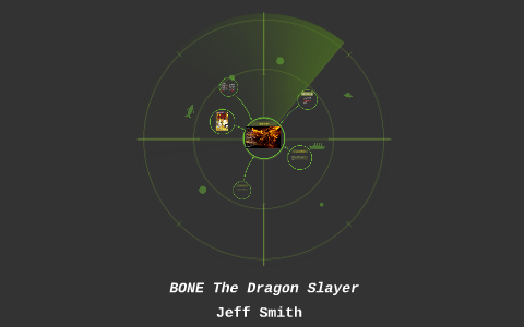 BONE: The Dragon Slayer by Jenny Jones on Prezi