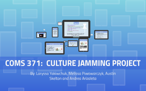 CULTURE JAMMING PROJECT by Melissa Piwowarczyk on Prezi