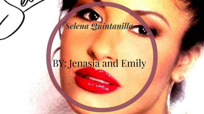 Selena Quintanilla by emily fuqua on Prezi