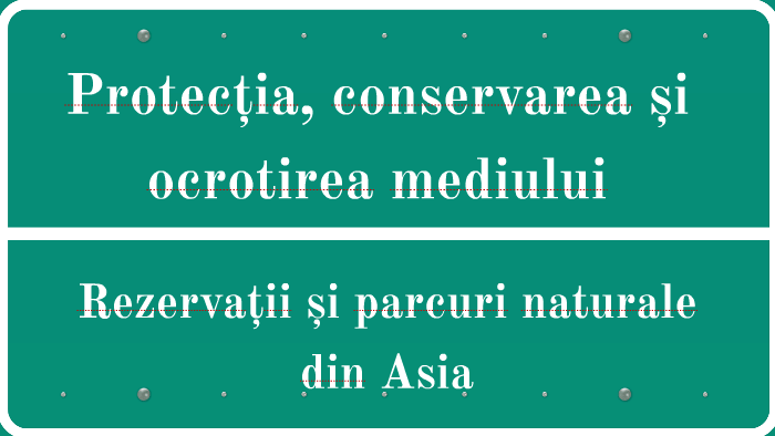 Protecția, conservarea și ocrotirea mediului by david valentina on Prezi