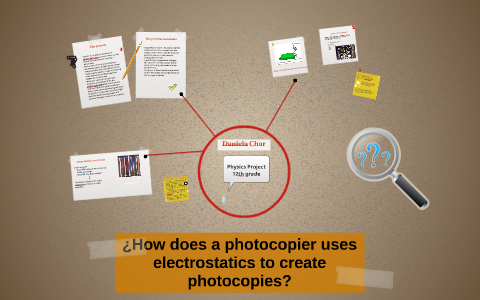 ¿How does a photocopier uses electrostatics to create photoc by ...