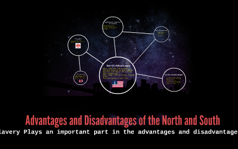 Advantages and Disadvantages of the North and South by Jordayn White