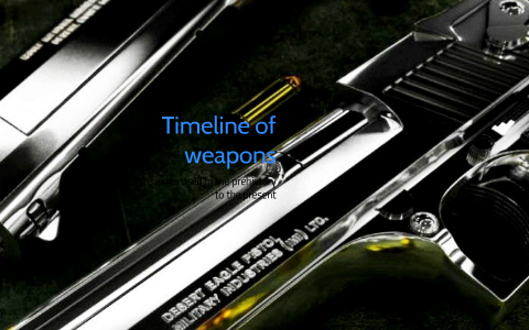 Timeline of weapons by Patricio Angel on Prezi