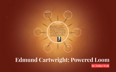 Edmund Cartwright by Esther Mandono on Prezi