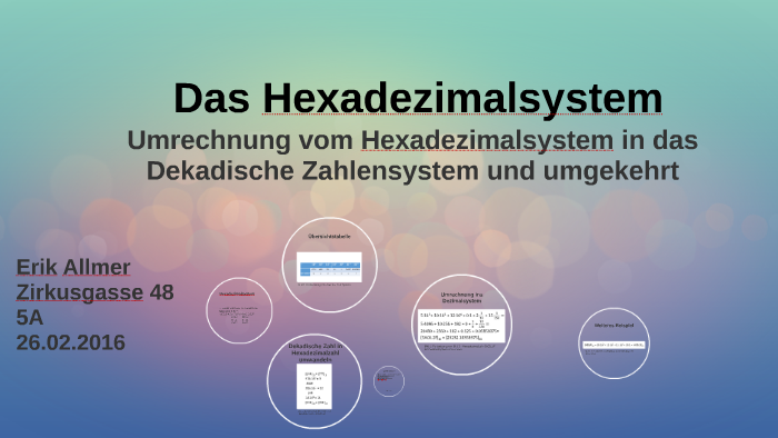 Das Hexadezimalsystem by Erik Allmer on Prezi