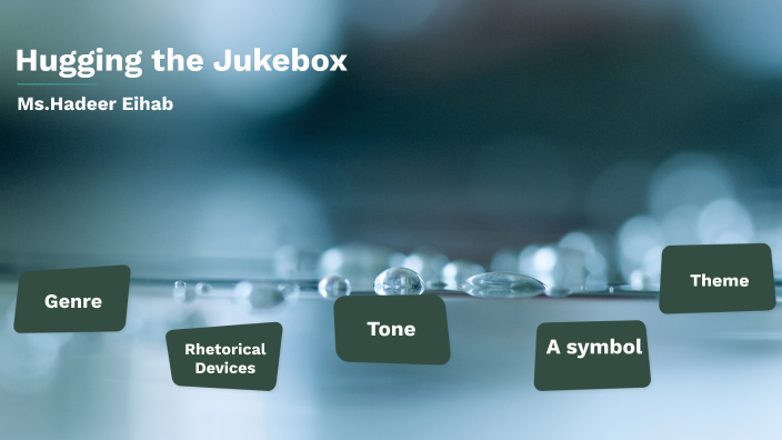 Hugging the Jukebox by Hadeer Eihab on Prezi
