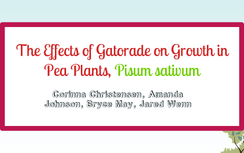 Plants and Gatorade by Corinna Christensen on Prezi