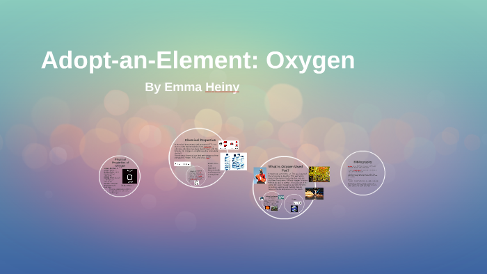 Adopt-an-Element: Oxygen by Emma H on Prezi