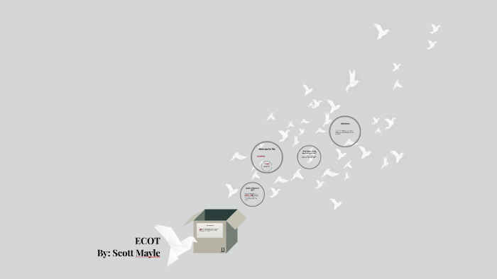 ECOT by Scott Mayle on Prezi