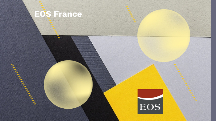 Eos France by Evan Fertin on Prezi