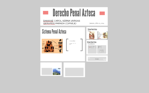 Derecho Penal Azteca by Gerardo Parada on Prezi