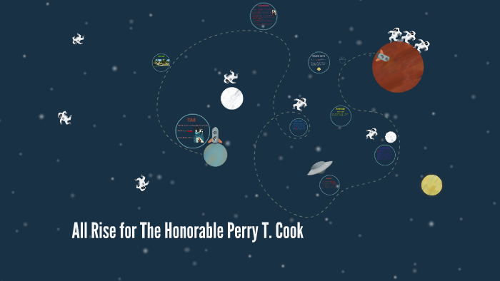 All Rise for The Honorable Perry T. Cook by on Prezi