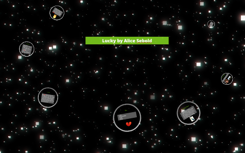 Lucky by Alice Sebold by Michelle Richards on Prezi