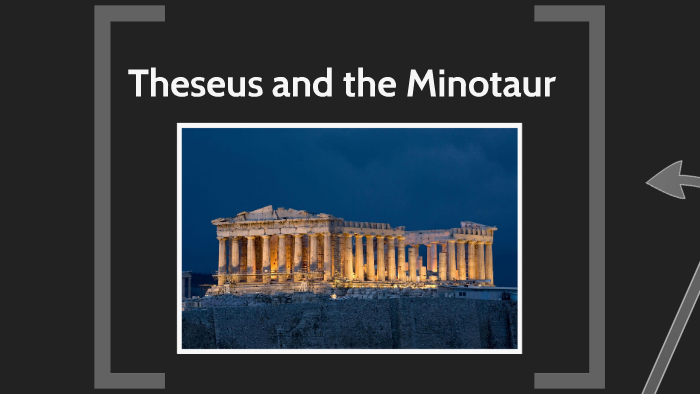 THESEUS AND THE MINOTAUR by Nina Simonovic on Prezi