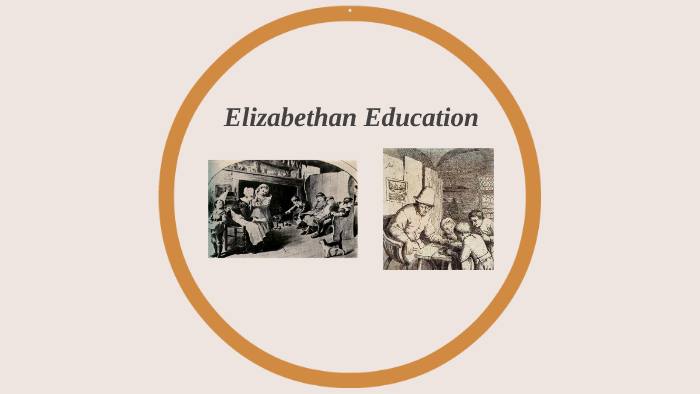 Elizabethan Education by Tekira Taylor on Prezi