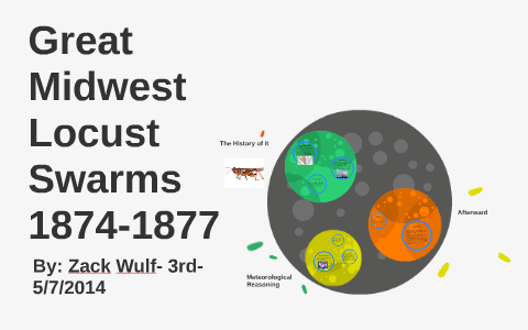 Great Midwest Locust Swarms by Zack Wulf on Prezi